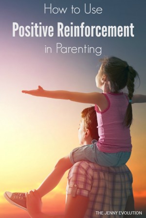 How to Use Positive Reinforcement in Parenting
