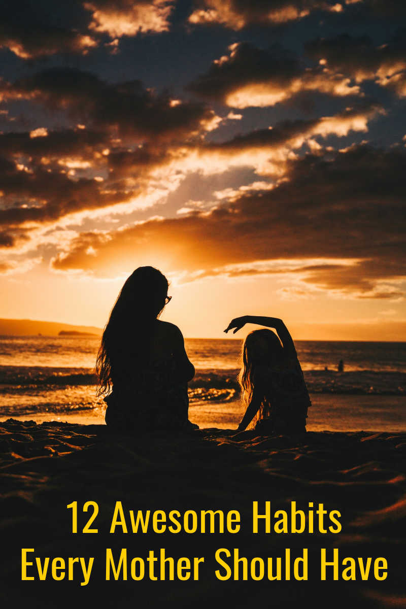 12 Awesome Habits Every Mother Should Have - Mommy Evolution
