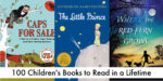 100 Childrens Books to Read in a Lifetime - Mommy Evolution