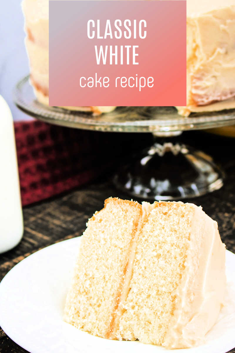 Classic White Cake Recipe - Mommy Evolution